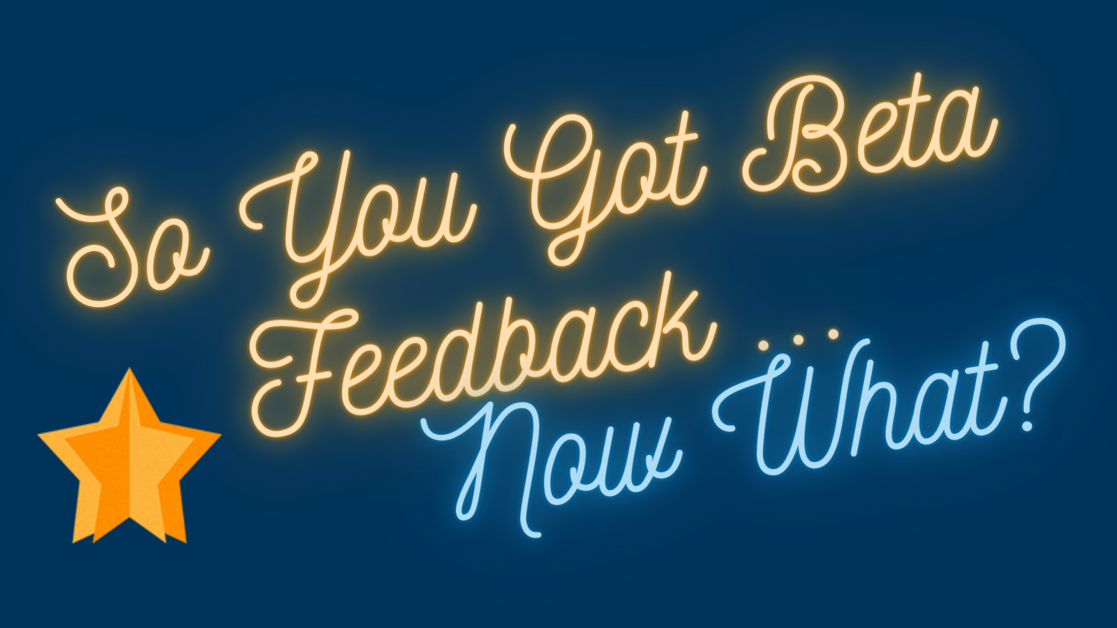 So You Got Beta Feedback... Now What? | Book Light Editorial